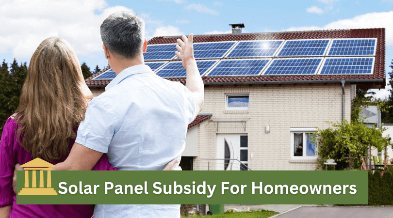 Solar panel subsidy for homeowners: What You Need To Know